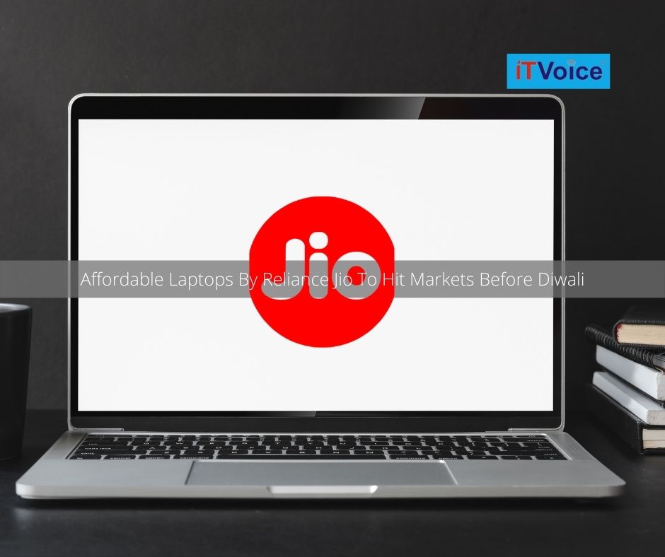 Affordable Laptops By Reliance Jio To Hit Markets Before Diwali – IT Voice