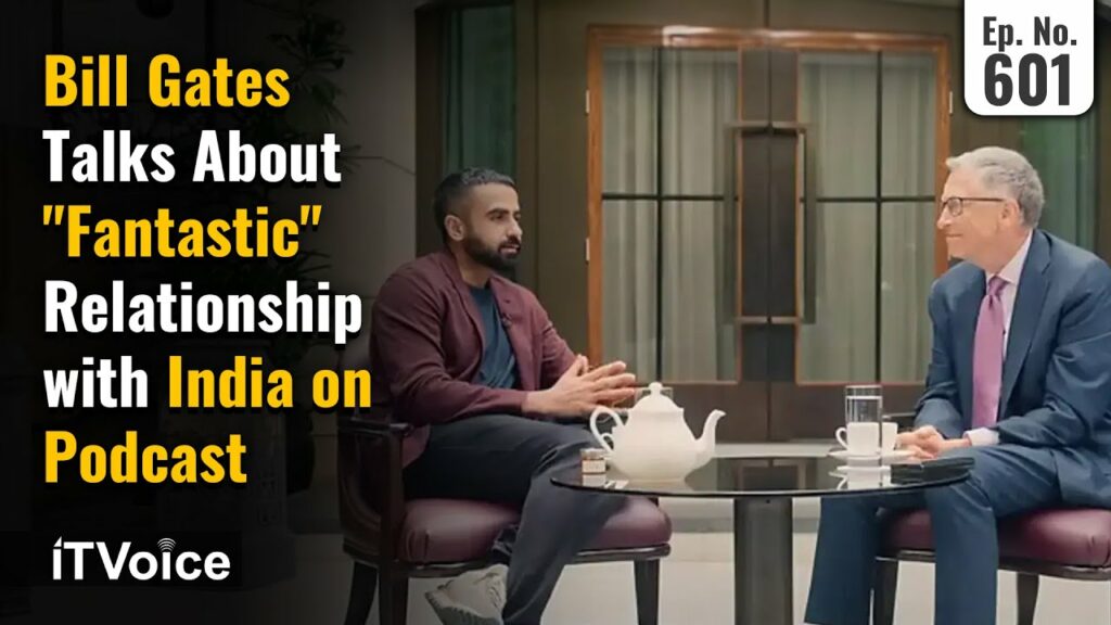 Bill Gates Fantastic Relationship with India Podcast | TCS | Google ...