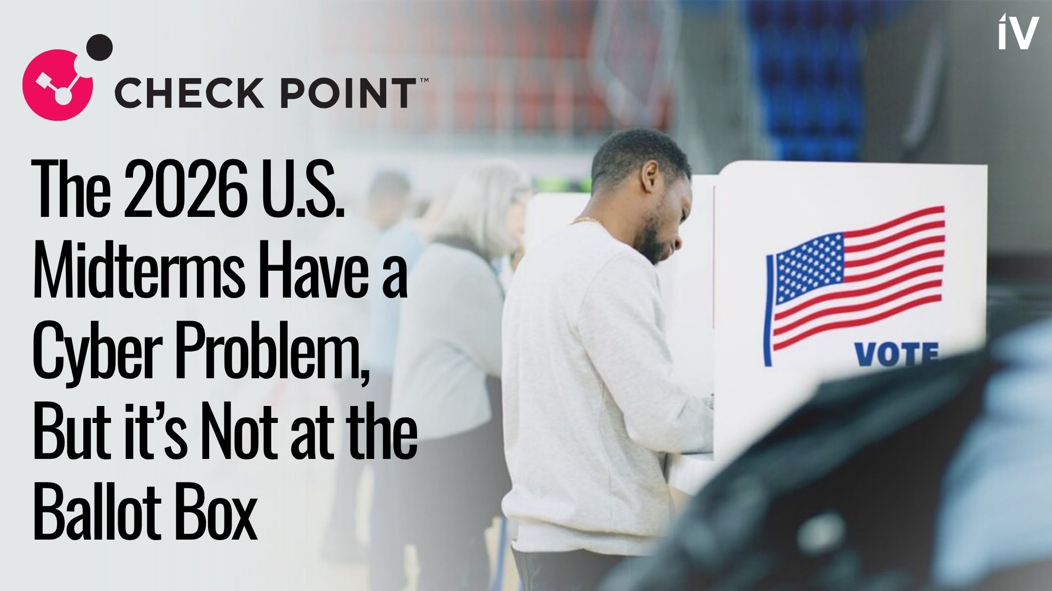 The 2026 U.S. Midterms Have a Cyber Problem, But it’s Not at the Ballot ...